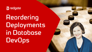 Reordering Deployments in Database DevOps - Simple Talk