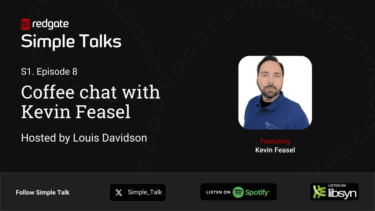 Coffee Chat With Kevin Feasel - Simple Talk