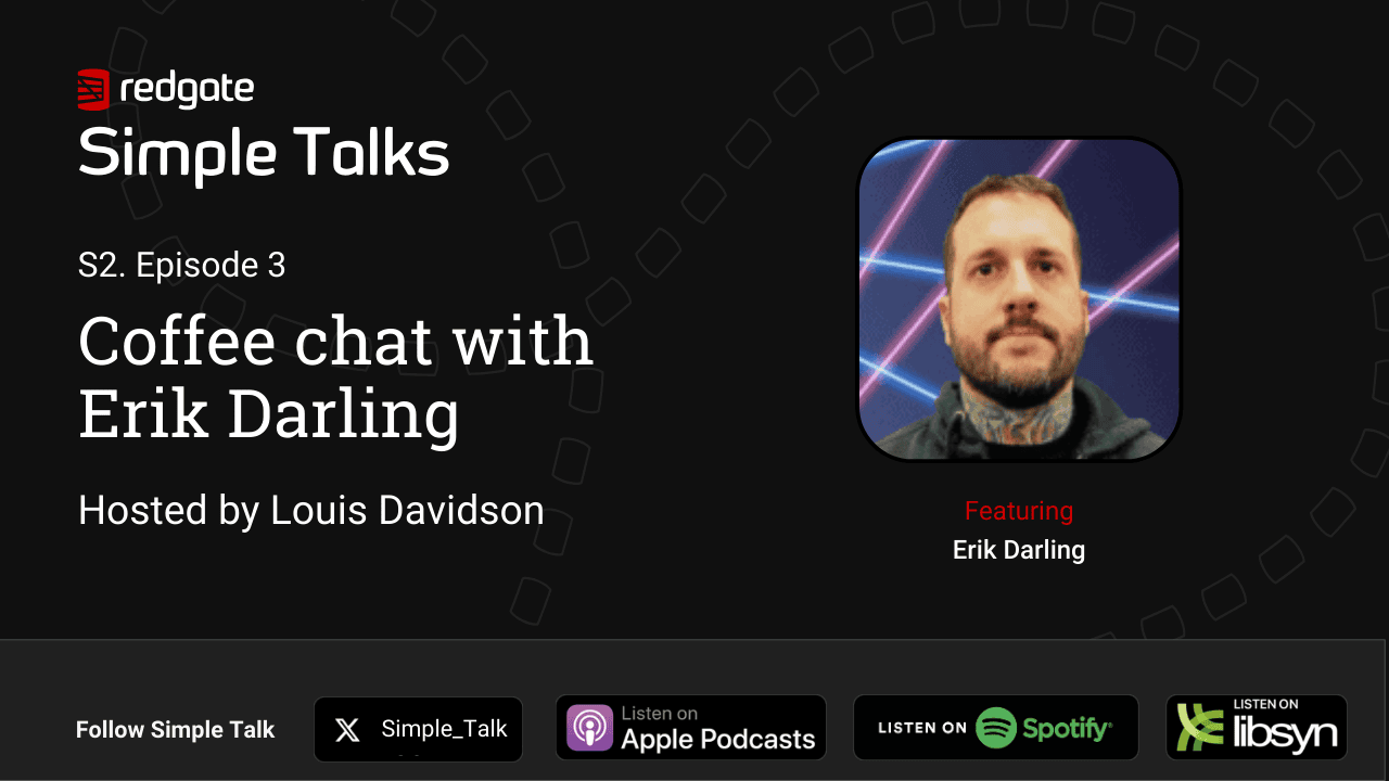 Coffee chat with Erik Darling - Simple Talk