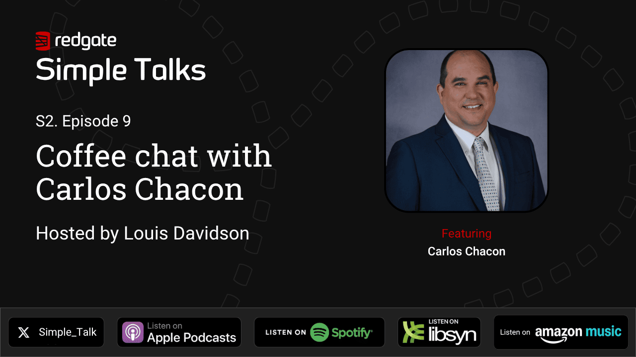 Coffee chat with Carlos Chacon | Simple Talk