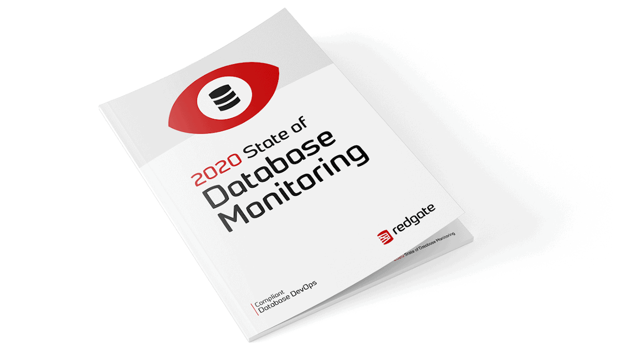 Understanding The State Of Database Monitoring In 2020 Redgate