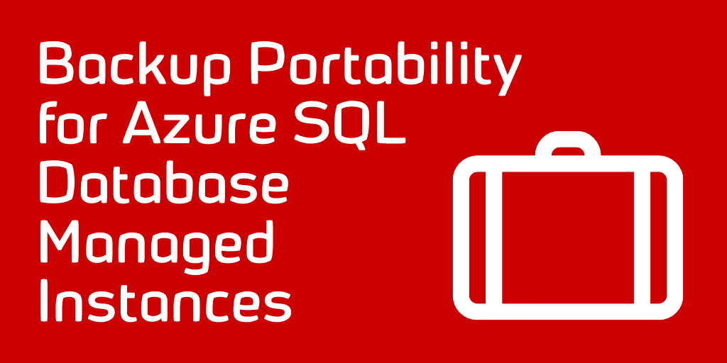 Backup Portability For Azure Sql Database Managed Instances Redgate