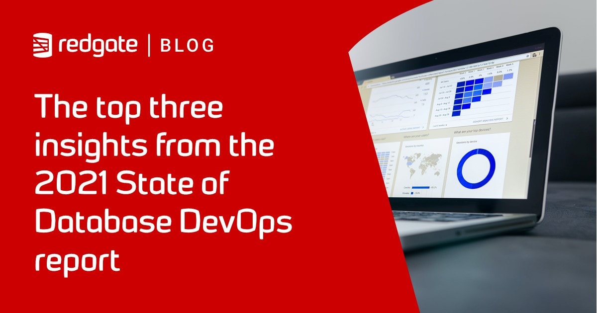 The top three insights from the 2021 State of Database DevOps report
